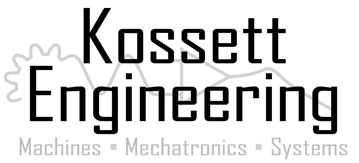 Kossett Engineering - Machines, Mechatronics, and Systems Engineering